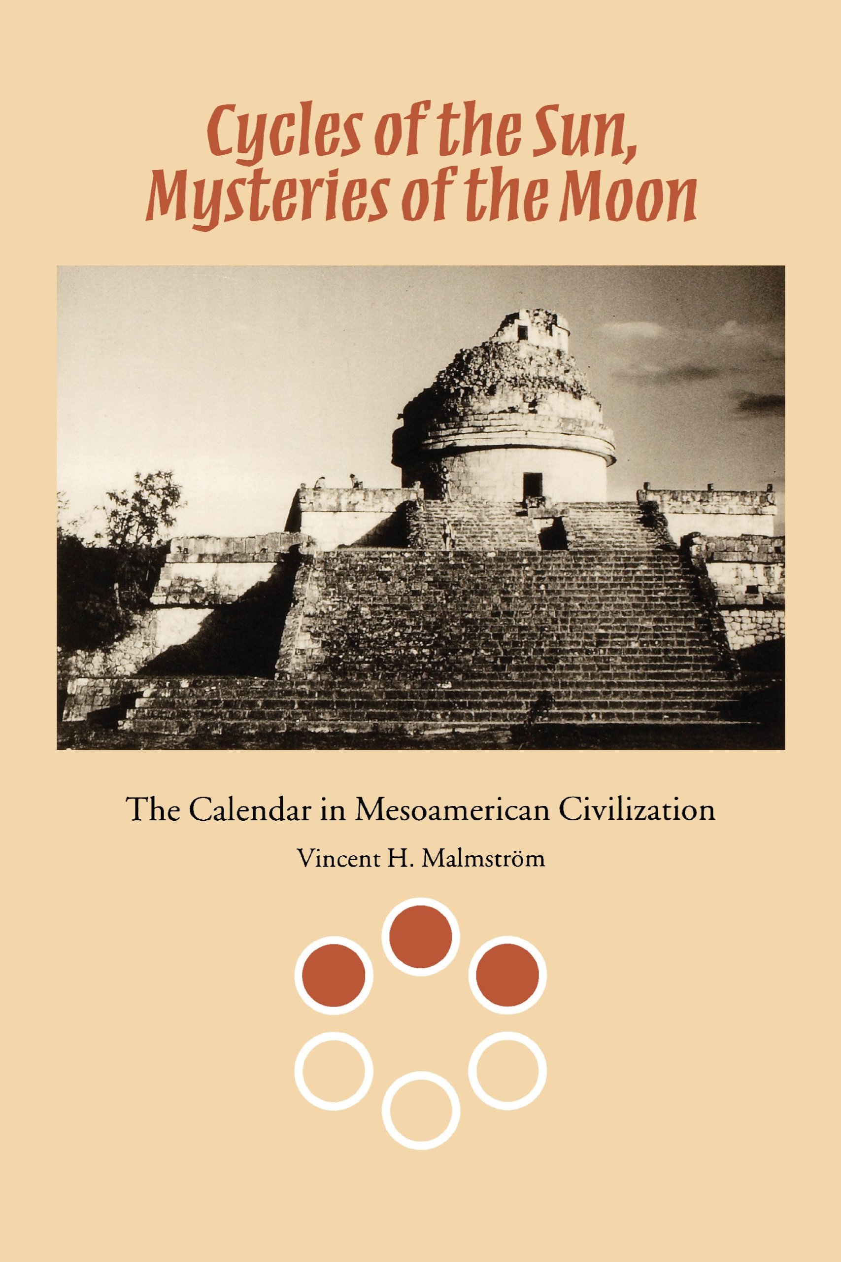 Cycles of the sun, mysteries of the moon: the calendar in Mesoamerican ...